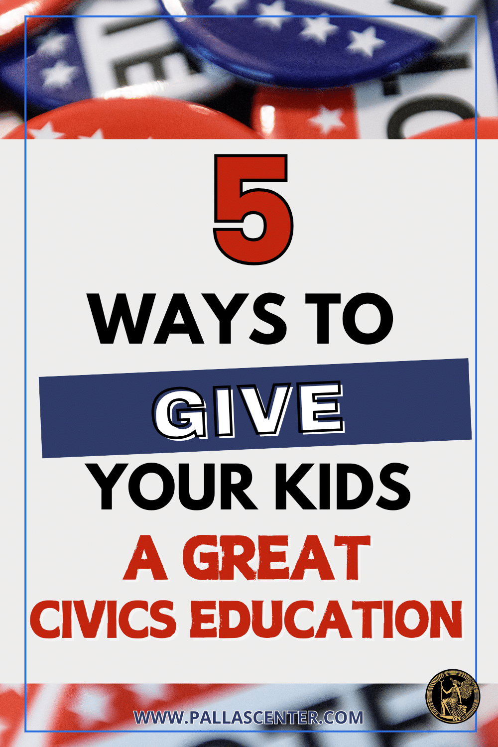 5 Ways To Give Your Kids a Great Civics Education